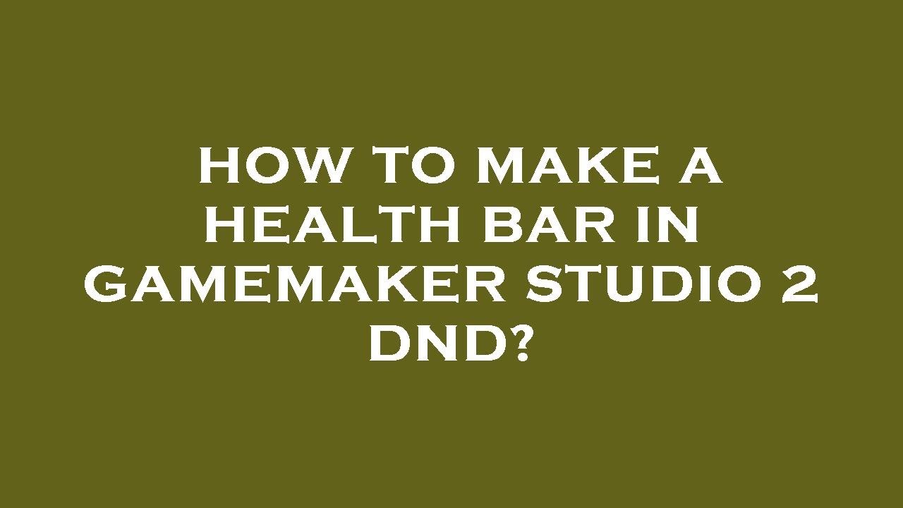 How to make a health bar in gamemaker studio 2 dnd? - YouTube