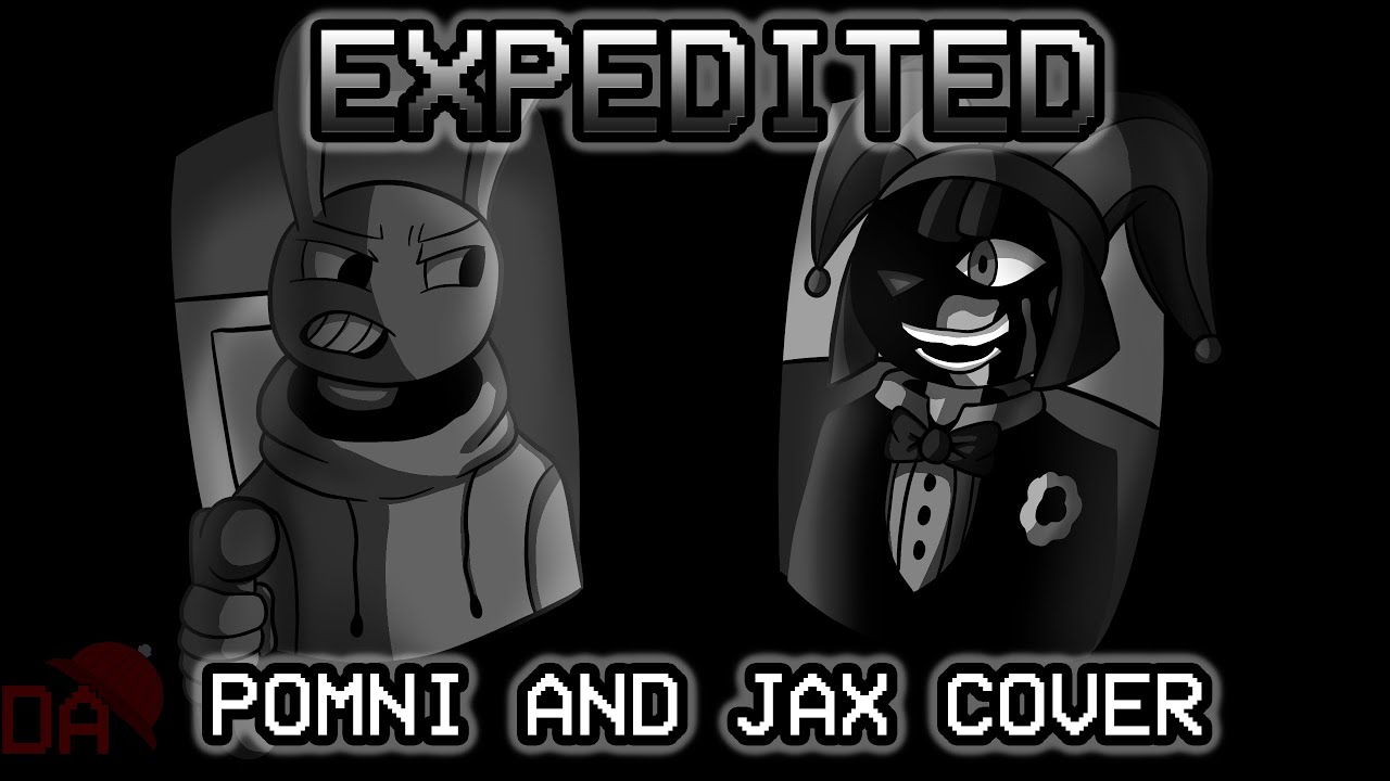 EXPEDITED but Pomni and Jax Sing it - The Amazing Digital Circus FNF ...