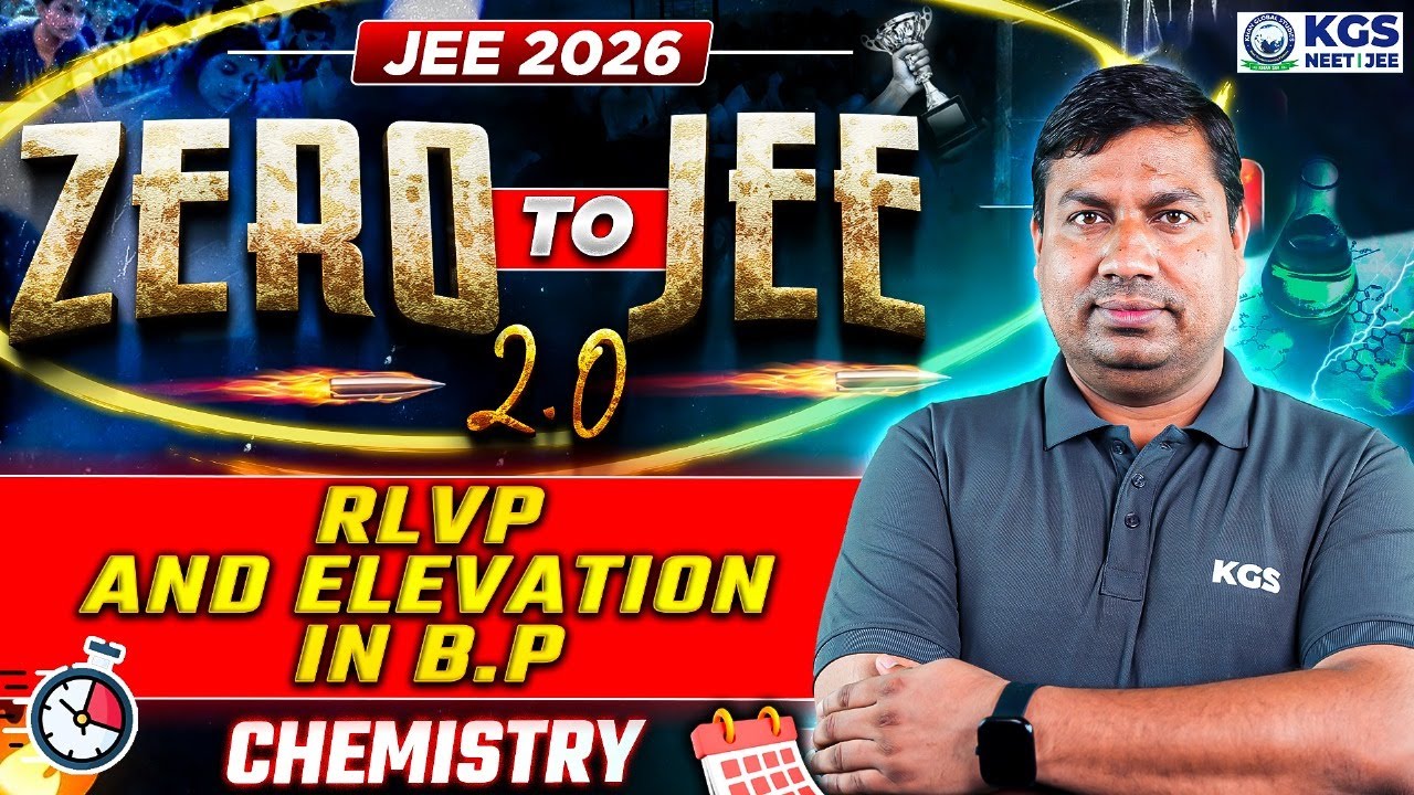 JEE 2026 Chemistry | Rlvp And Elevation in B.P | ZERO TO JEE 2.0 Series ...