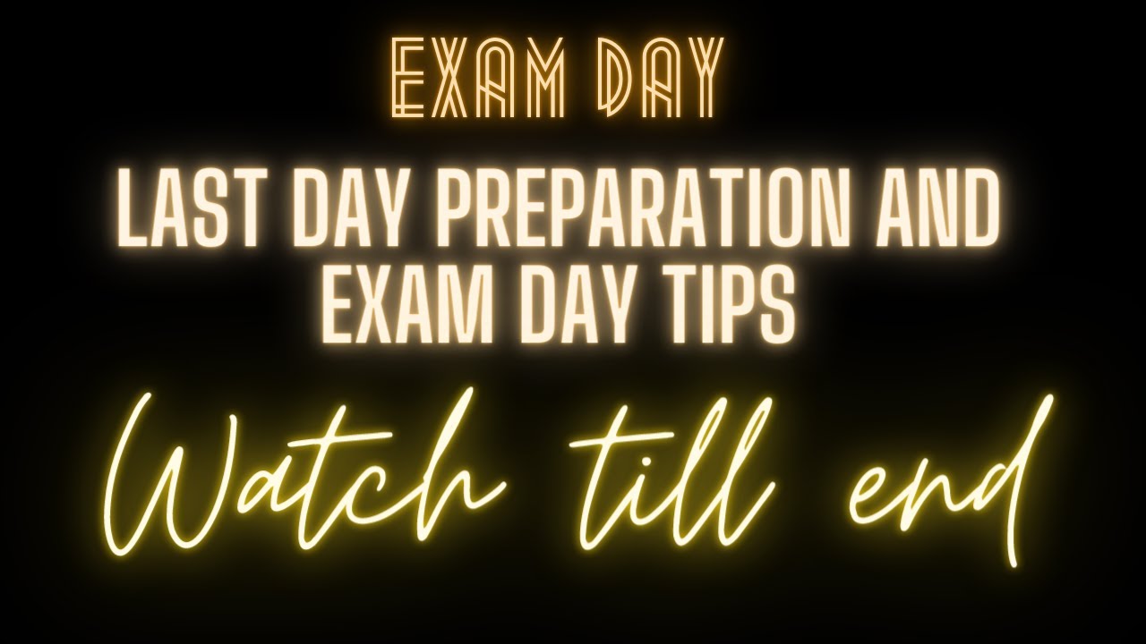 LAST DAY EXAM PREPARATION VIDEO. WATCH THIS TILL END. - YouTube