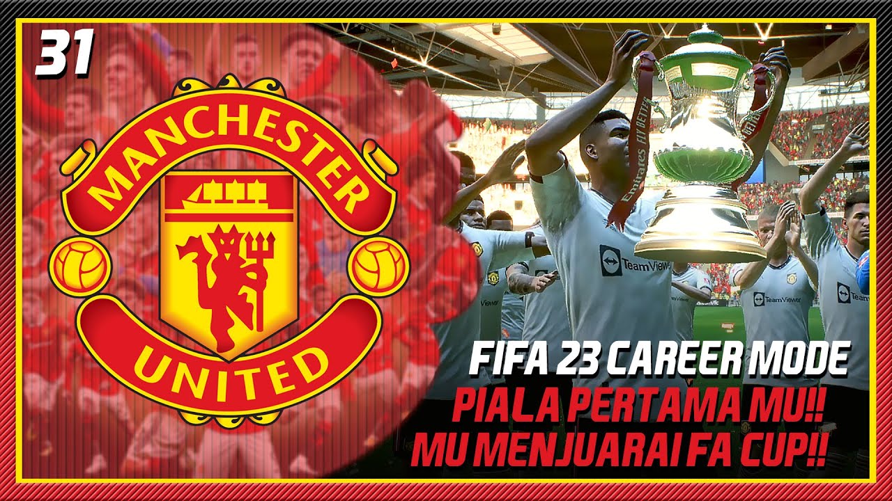 PIALA PERTAMA MU!! JUARA FA CUP!! || FIFA 23 Career Mode Manchester ...