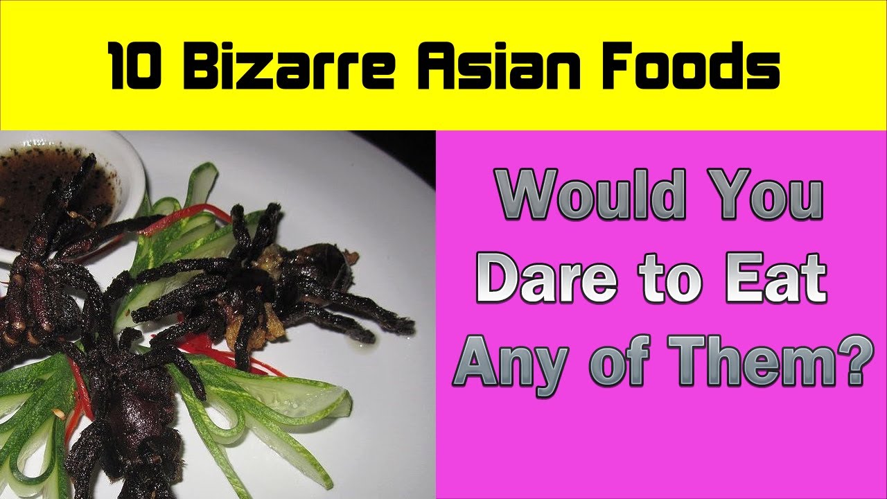 10 Bizarre Asian Foods That Will Drive You Crazy - YouTube