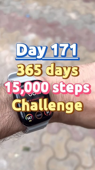 Day 171 of 365 days, 15,000 steps challenge | New watch, new challenge - YouTube