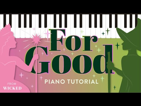 Wicked: For Good - Piano Tutorial + Sheet Music, Intermediate Level