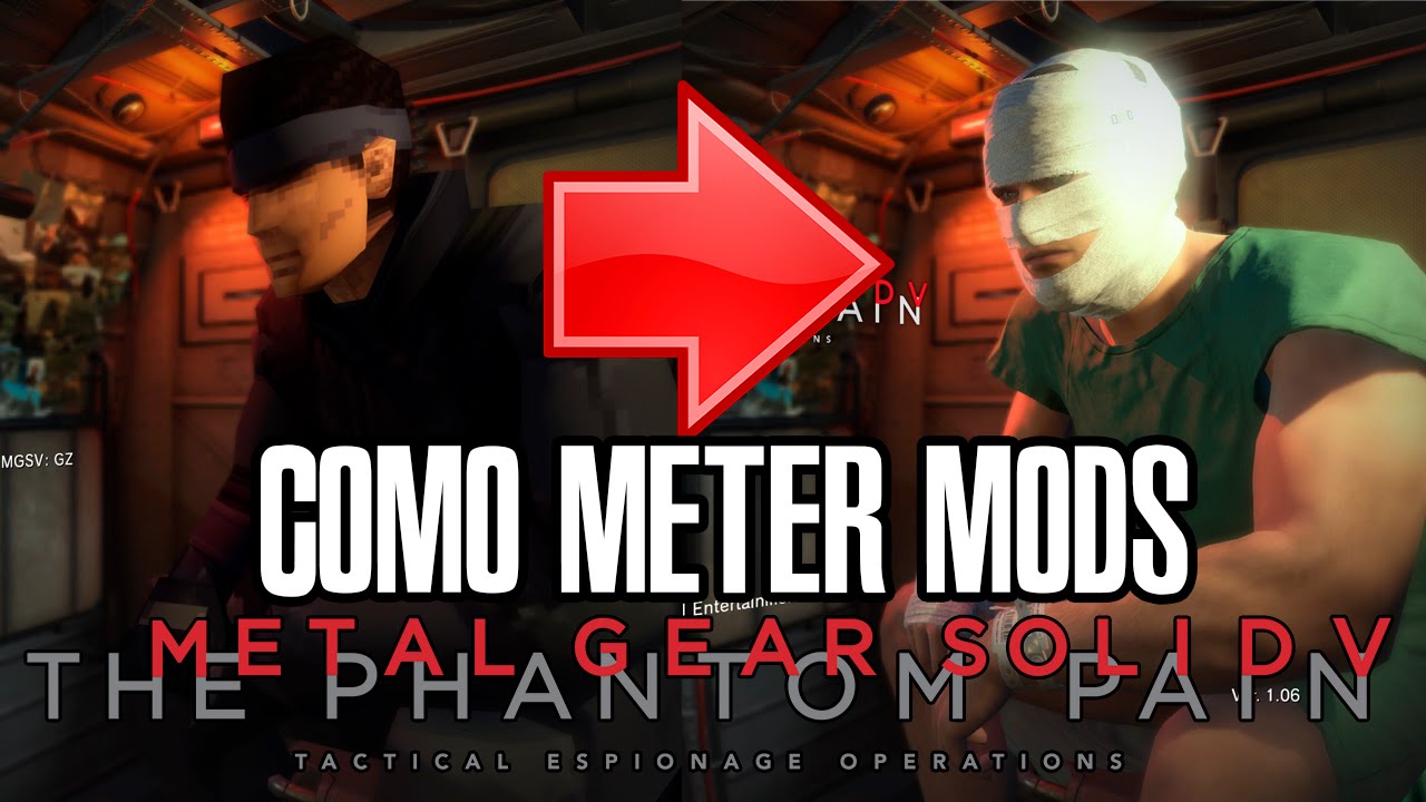 COMO METER MODS EN METAL GEAR SOLID V: THE PHANTOM PAIN - YouTube