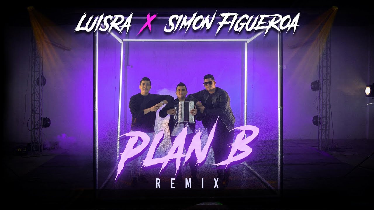 Plan B Remix - LuisRa Feat. Simon Figueroa - YouTube