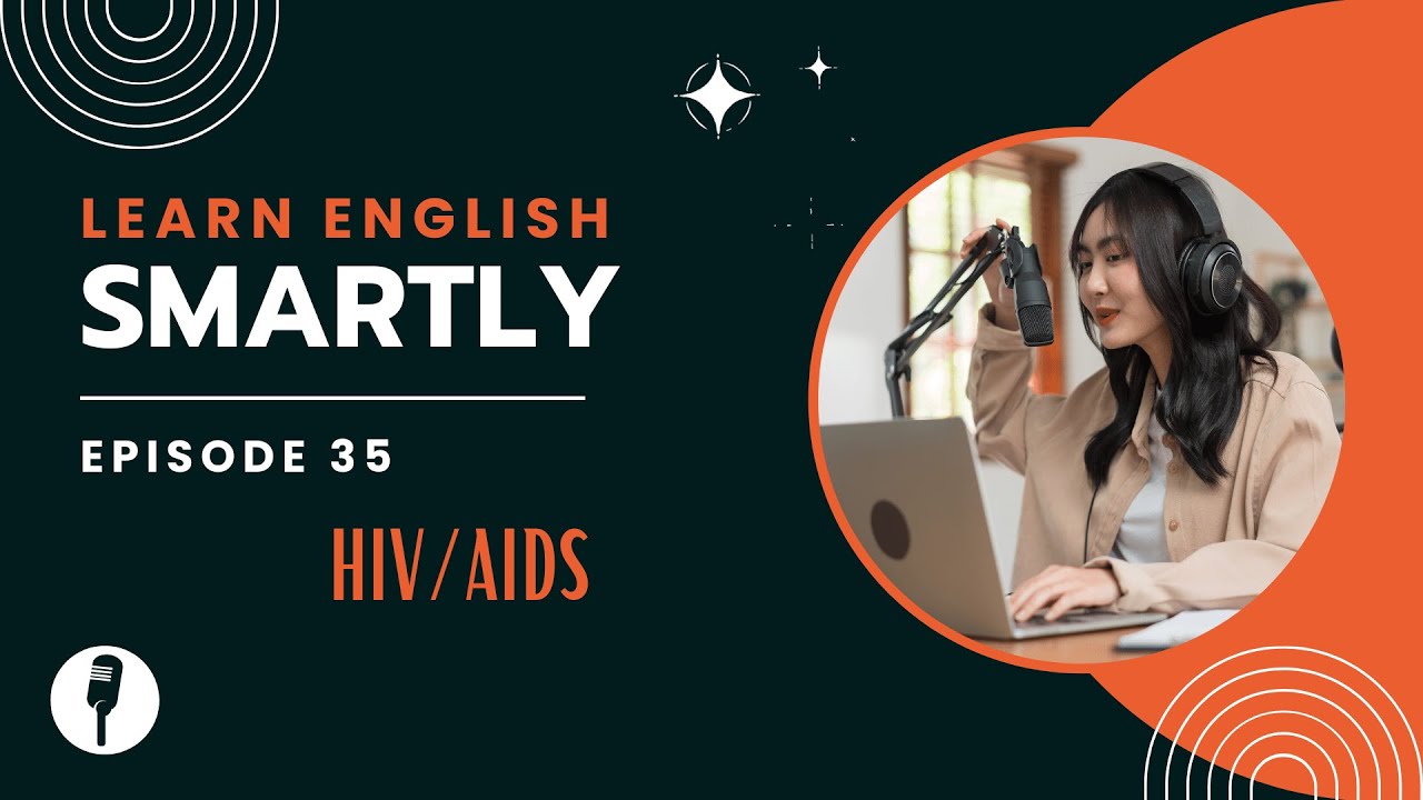 English Talk Podcast - Episode 35 - HIV/AIDS - YouTube