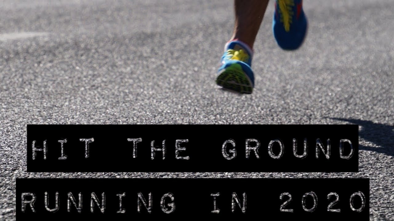 Hitting the Ground Running in 2020 - YouTube
