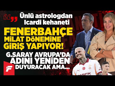 Olay Icardi kehaneti |  'F.Bahçe bir milat dönemine giriş yapıyor' | Beşiktaş'ın geleceği...