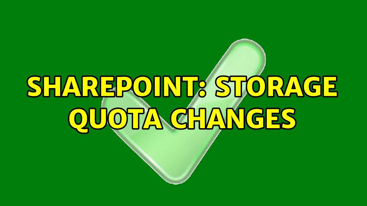 Sharepoint: Storage Quota changes (2 Solutions!!) - YouTube