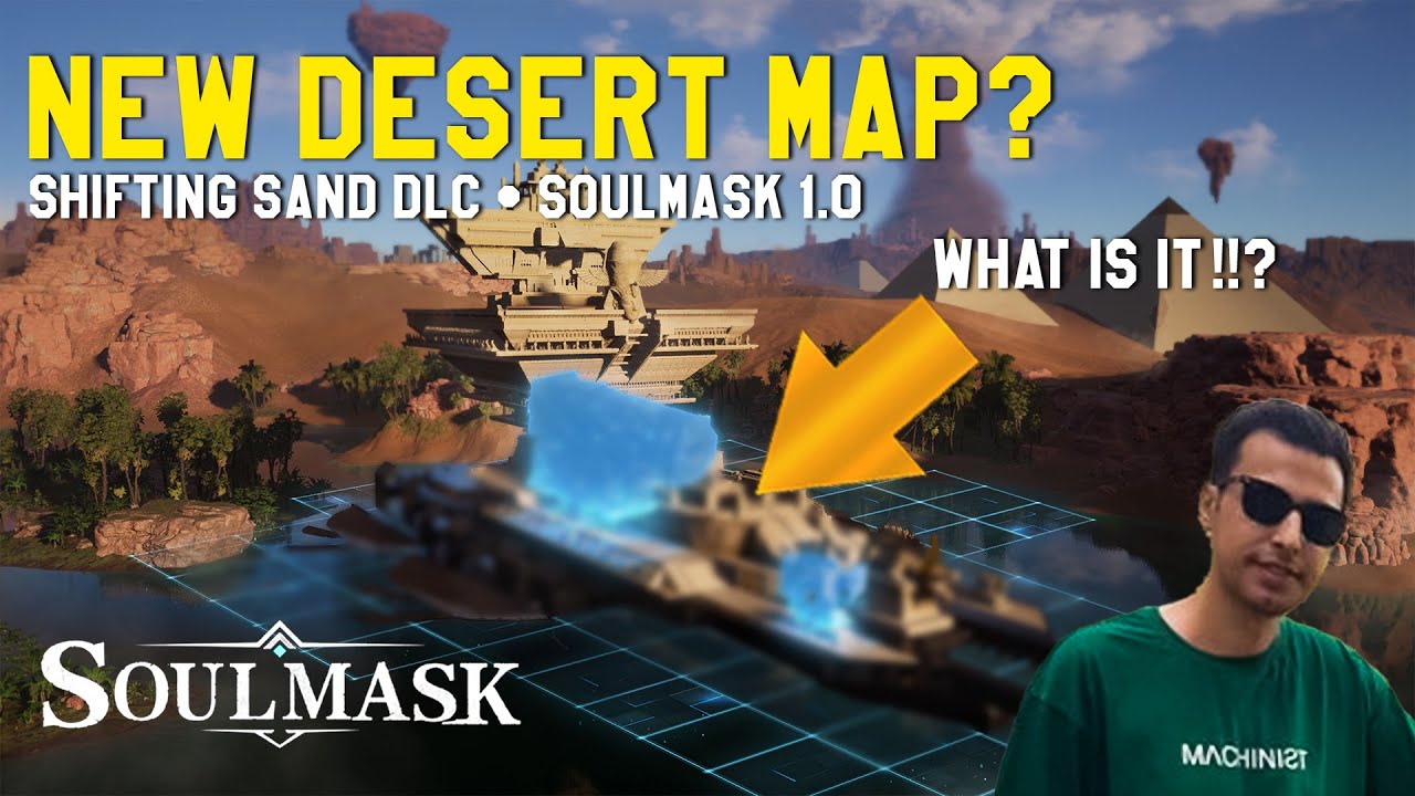 Soulmask Shifting Sand DLC 1.0 – New Map Sneak Peek & Gameplay Features ...