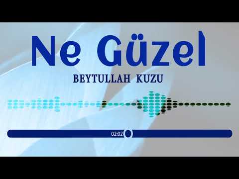 İlahi - (Kalbin her atışında Hakkı duymak ne güzel)  Beytullah Kuzu / Ne Güzel