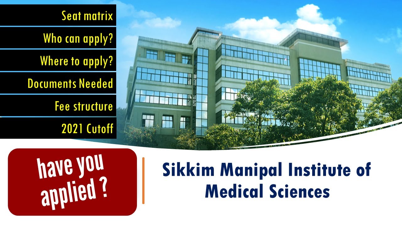 Sikkim Manipal Institute of Medical Sciences 2022 Application Open ...