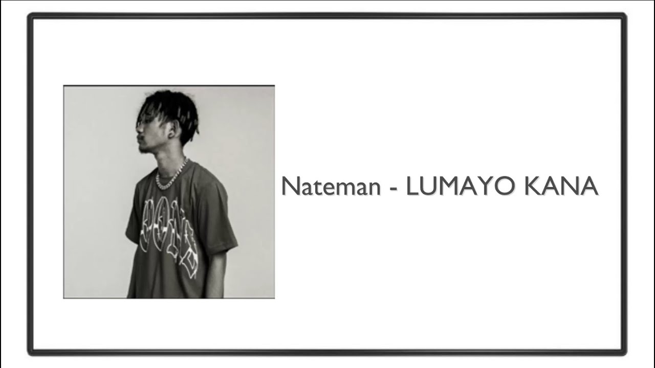 Nateman - Lumayo kana (Lyrics) - YouTube
