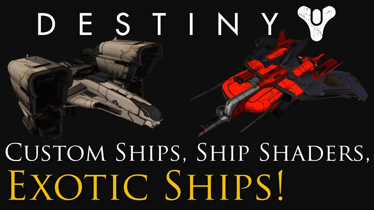 Destiny News - Custom Ships, Exotic/Legendary Ships, Ship Shaders - YouTube