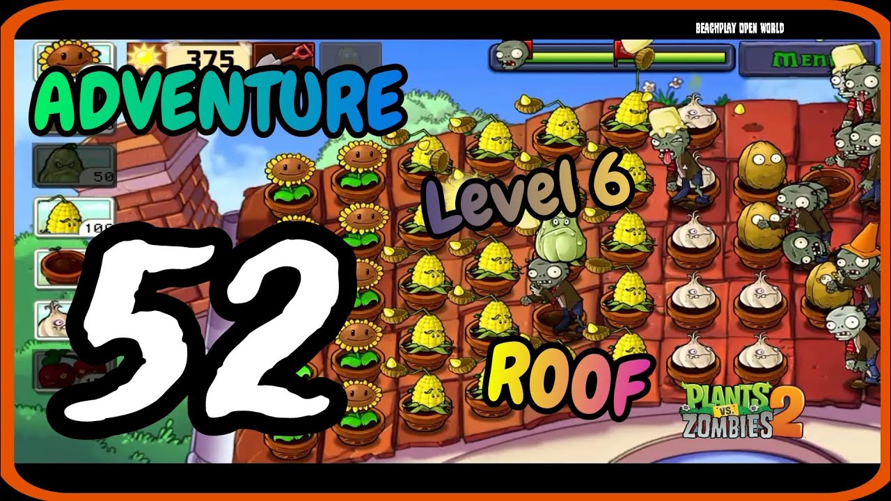 Plants vs Zombies Gameplay "ADVENTURE ROOF Level 6" PvZ 1 (Part 52 ...
