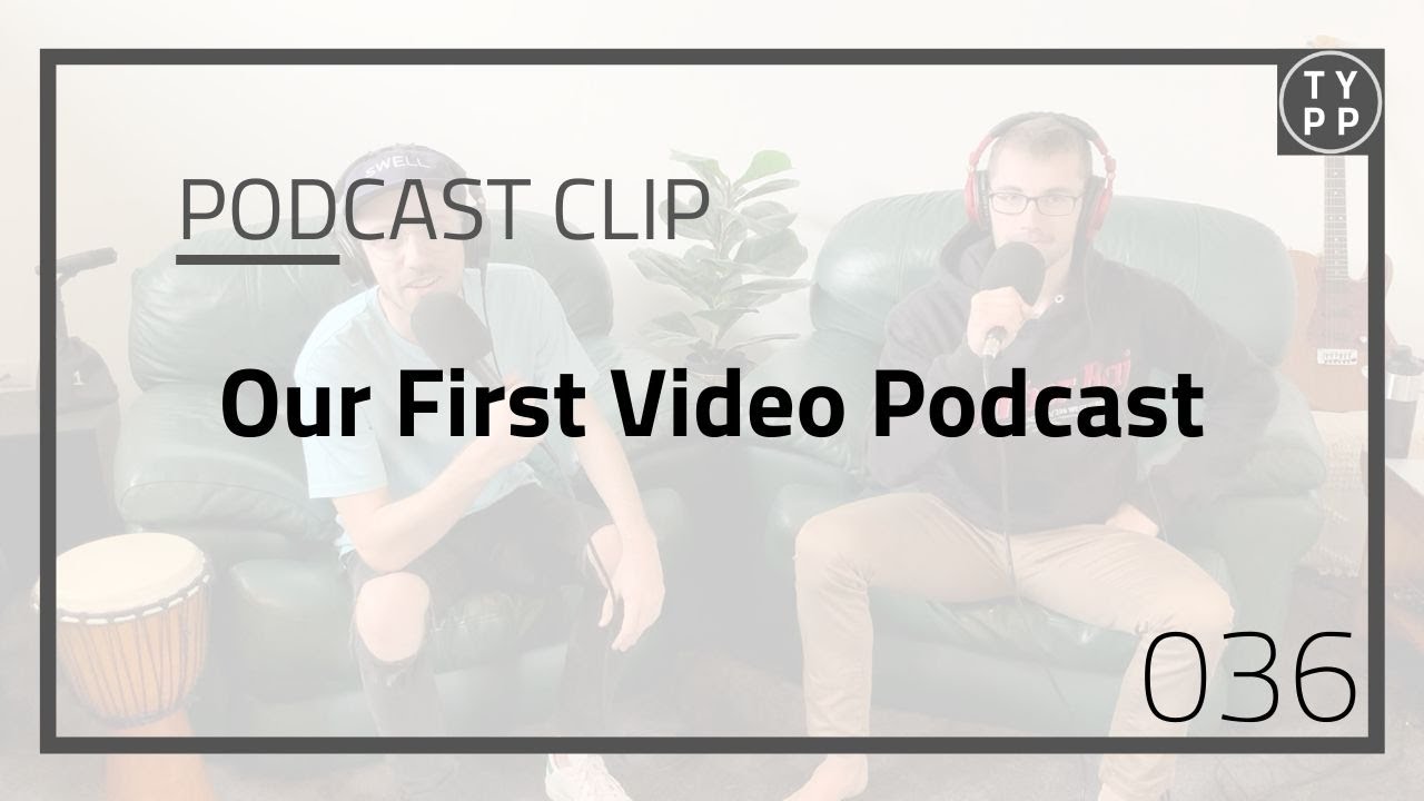 Our First Video Podcast! (Podcast Clip) | Ep 036 - YouTube