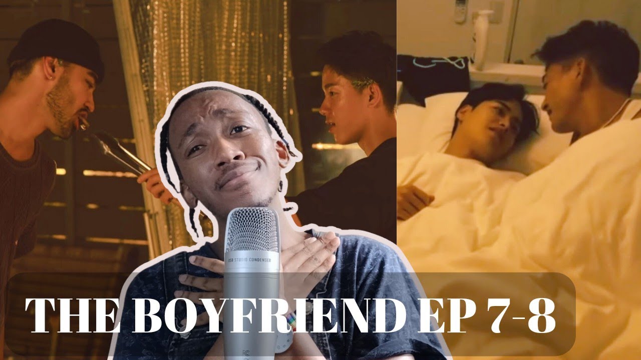 WE'RE ALMOST AT THE END... | NETFLIX'S THE BOYFRIEND EP 7-8 - YouTube