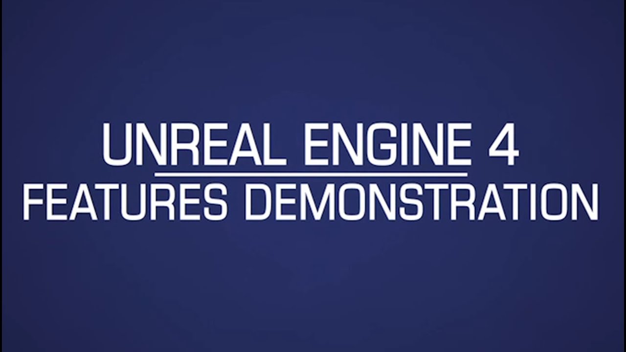 Unreal Engine 4 - E3 2012 Features Walkthrough | HD - YouTube