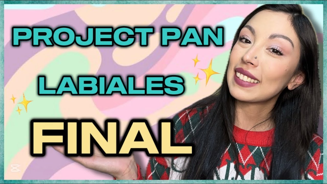 PROJECT PAN LABIALES 2025 | FINAL | TERMINÉ TODOS!?? - YouTube