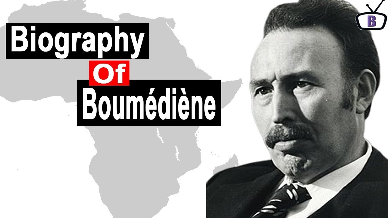 Biography of Houari Boumédiène,Origin,Education,Family,Policies ...
