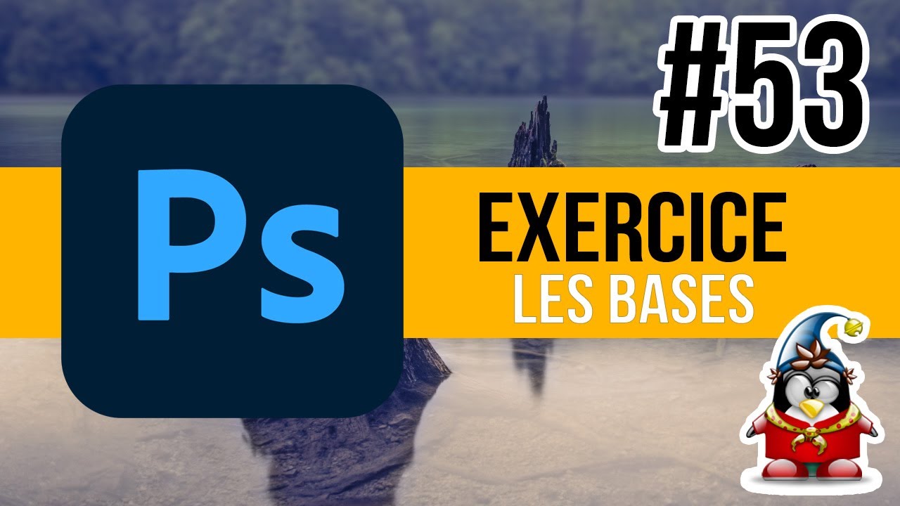 Photoshop - Les Bases 53 - Exercice - YouTube