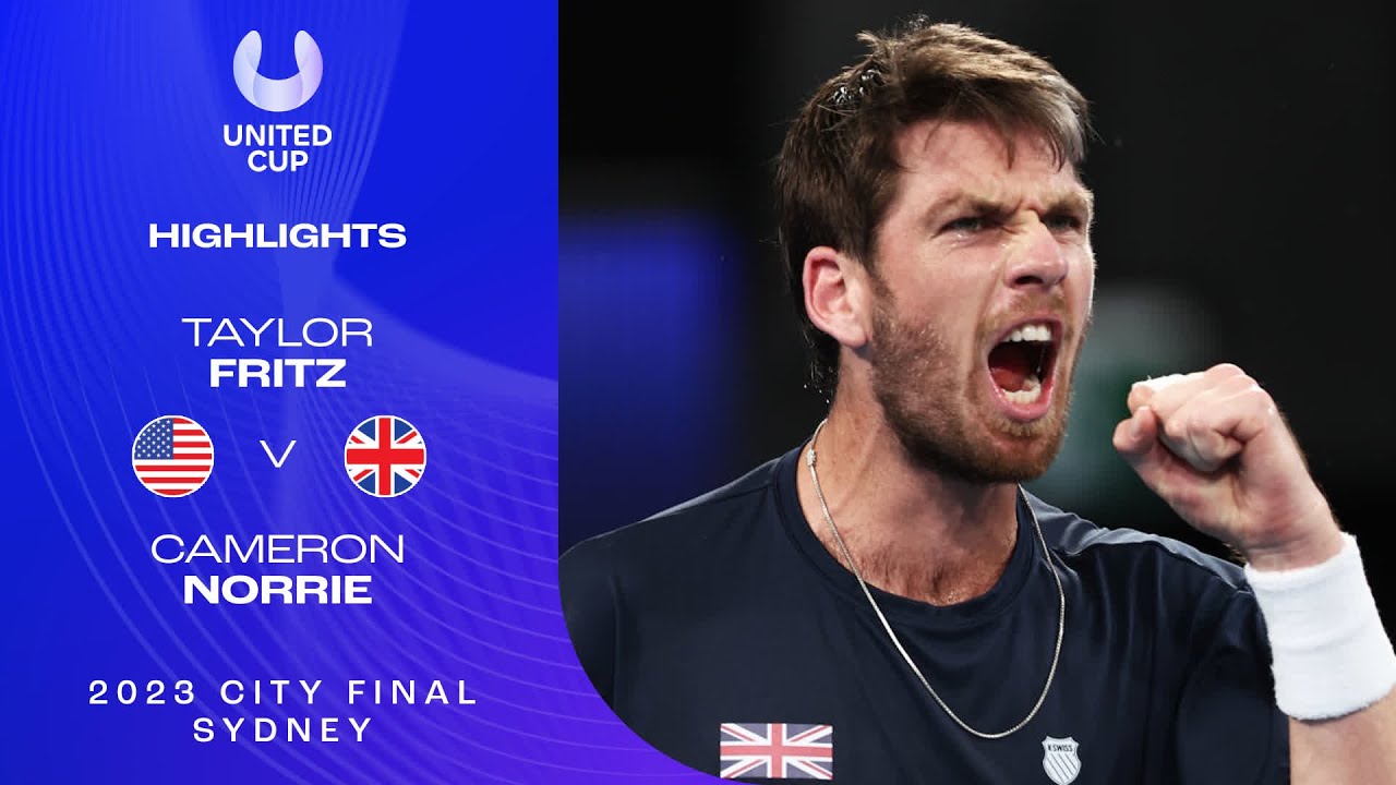 Taylor Fritz v Cameron Norrie Highlights | United Cup 2023 Sydney Final ...