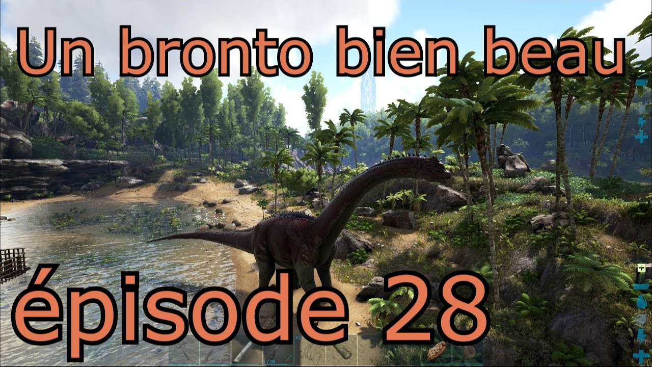 Un bronto bien beau -ep.28- ARK Survival Evolved [FR] gameplay par ...
