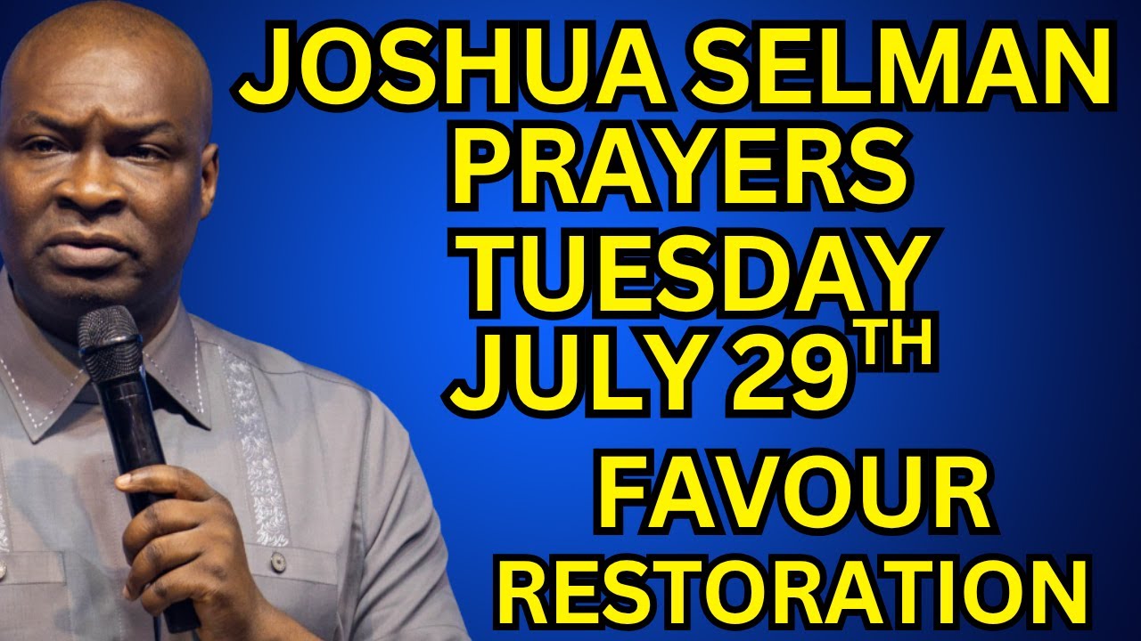 Joshua Selman July 29th Favour Restoration Prayers - thejesusculture