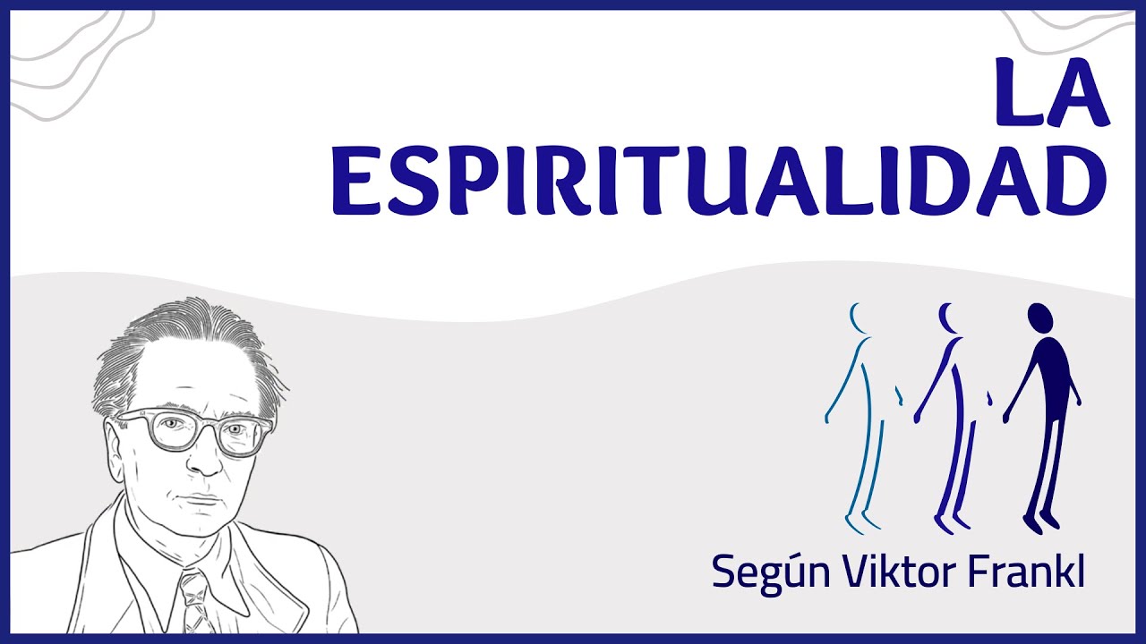 Espiritualidad según Viktor Frankl | PENSAR Y CREER - YouTube
