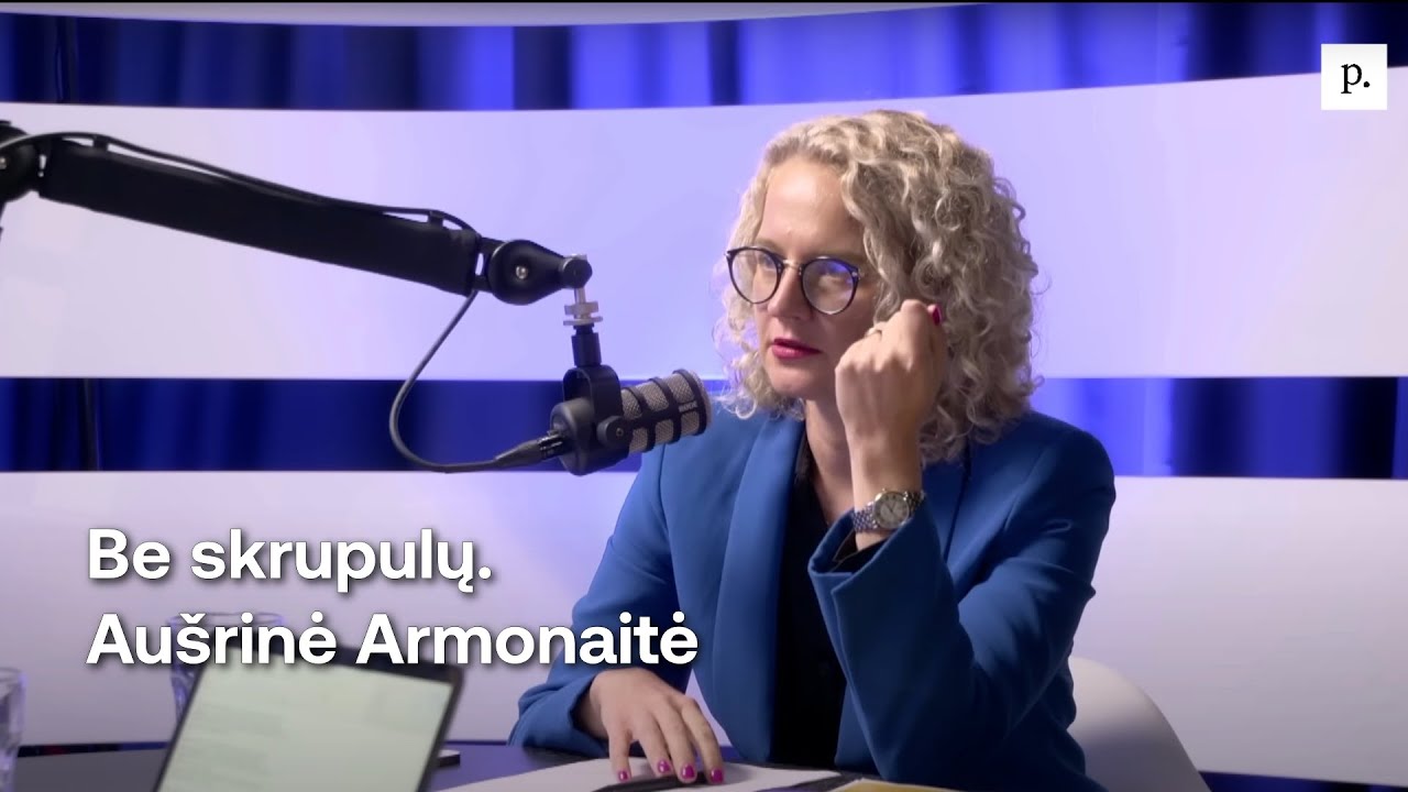 Be skrupulų su Laisvės partijos lydere Aušrine Armonaite - YouTube