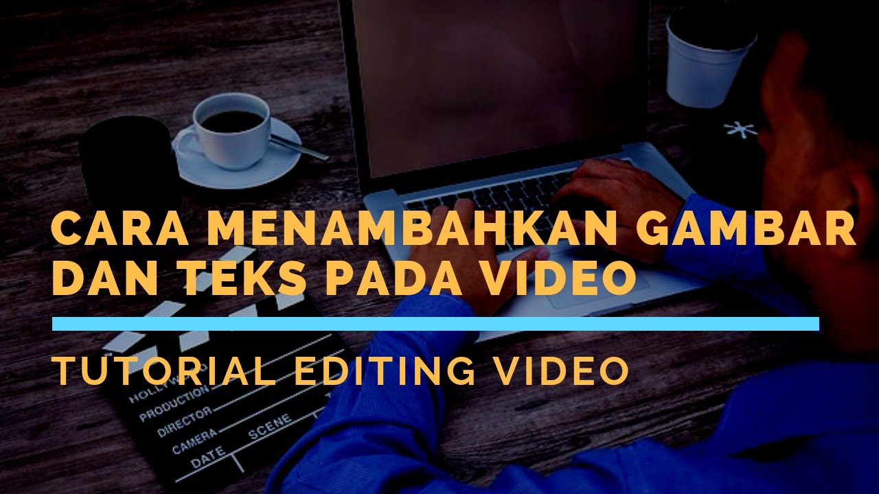 Tutorial Edit Video: Menambahkan Gambar atau Elemen Video di Active ...