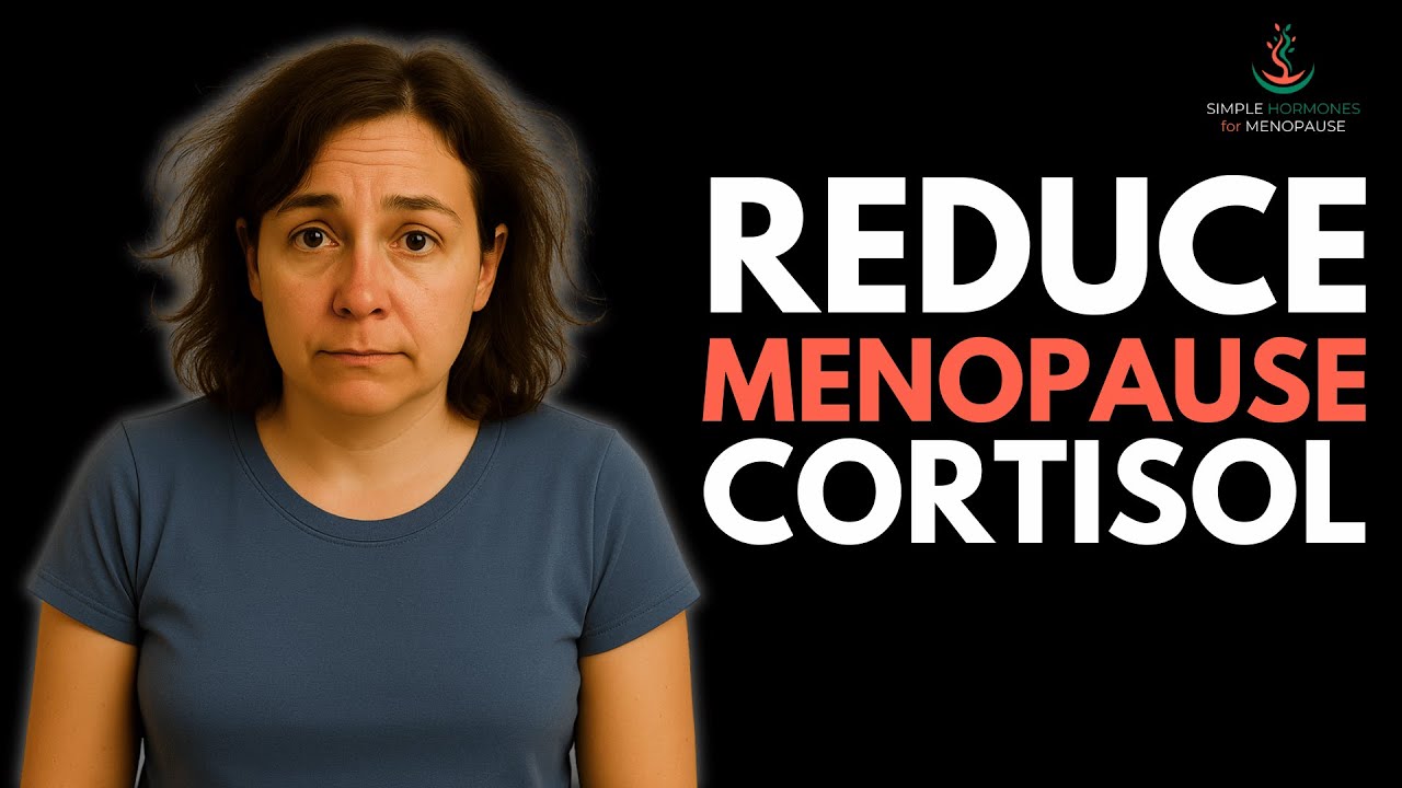 High Cortisol After Menopause - 3 Easy Ways to Lower Stress Hormone ...