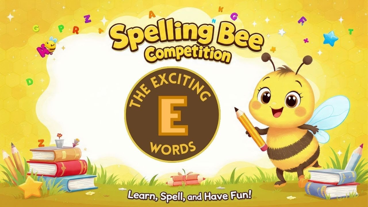 Spelling Bee Competition – Exciting E Words! | Fun Spelling Practice ...
