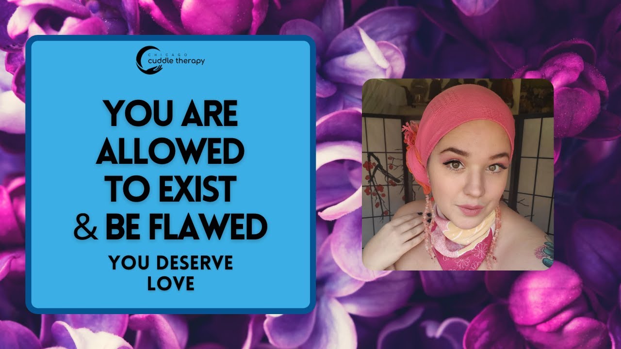 You Are Allowed to Exist and Be Flawed with Chicago Cuddle Therapy (You ...