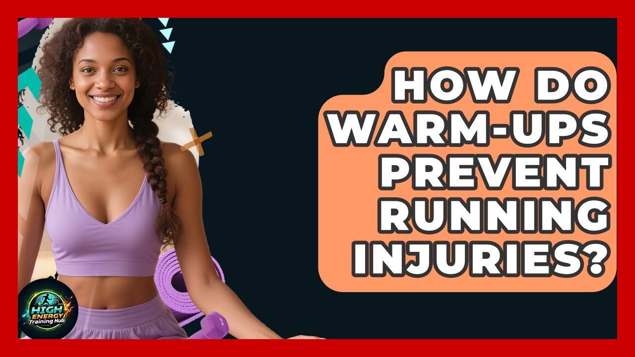 How Do Warm-ups Prevent Running Injuries? - High Energy Training Hub ...