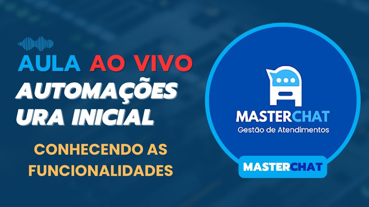 MASTERCHAT AO VIVO: COMO CRIAR SUA AUTOMAÇÃO PARA WHATSAPP - YouTube