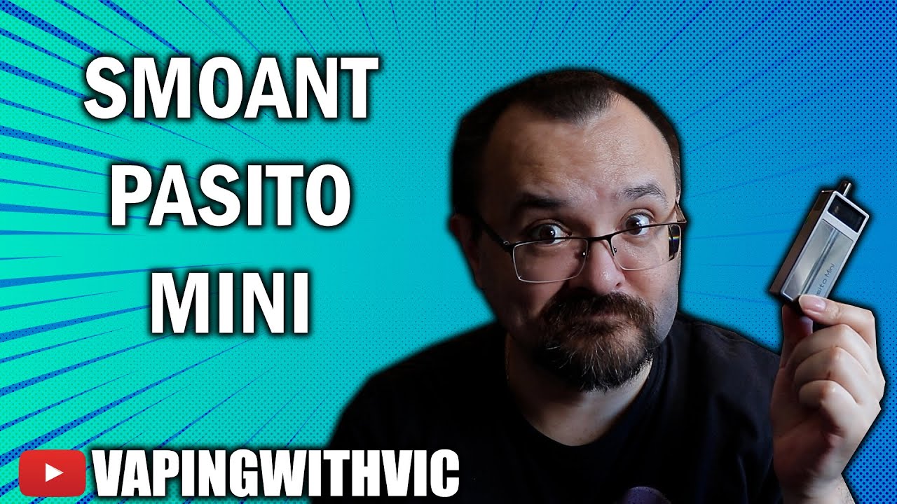 The Smoant Pasito Mini - The Pasito makes a comeback...in mini form ...