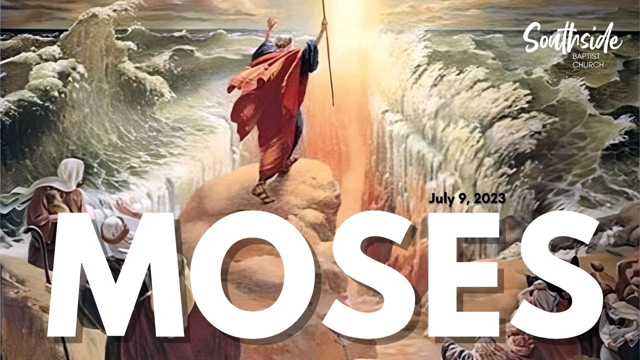 Moses Pt. 2 | Southside Baptist Church | July 9, 2023 - YouTube