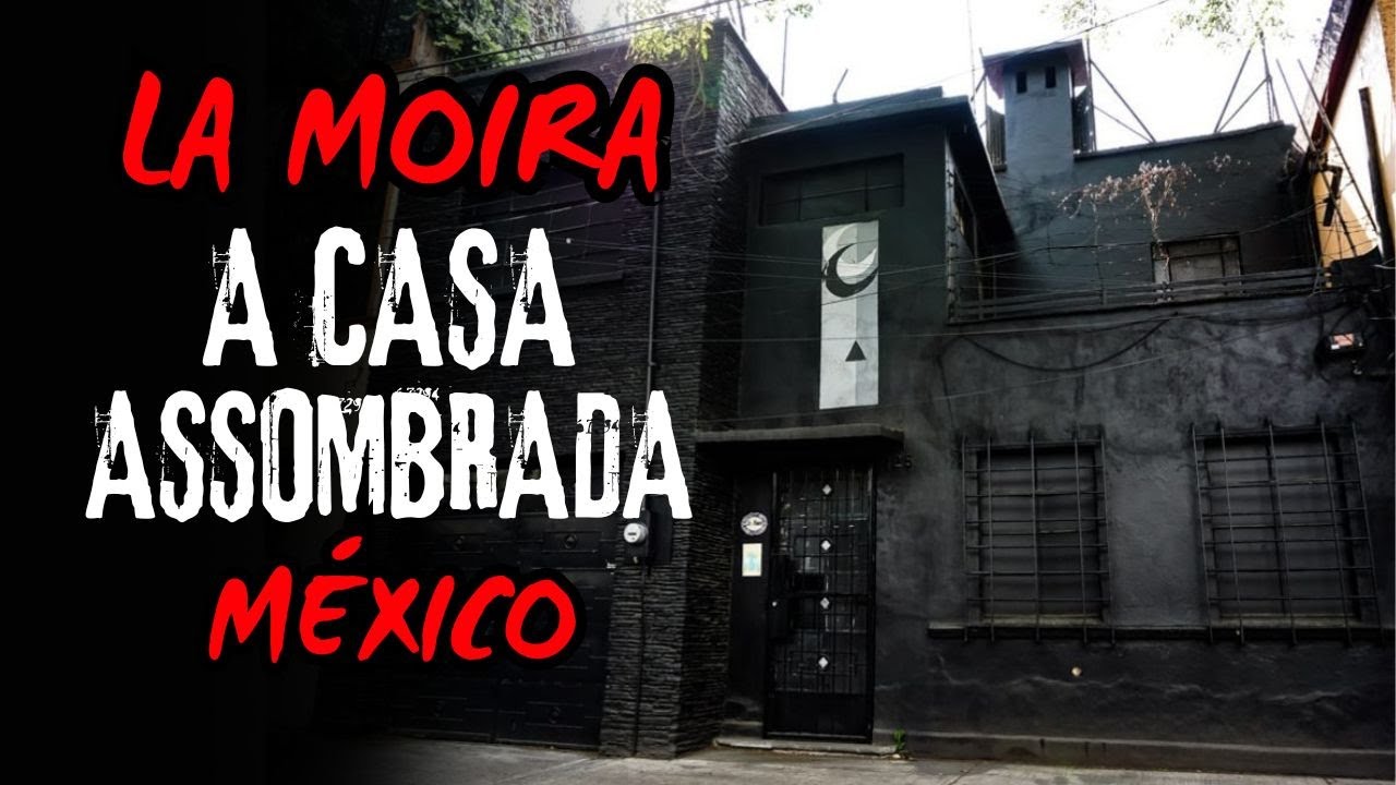 La Moira a Casa Assombrada do México - YouTube