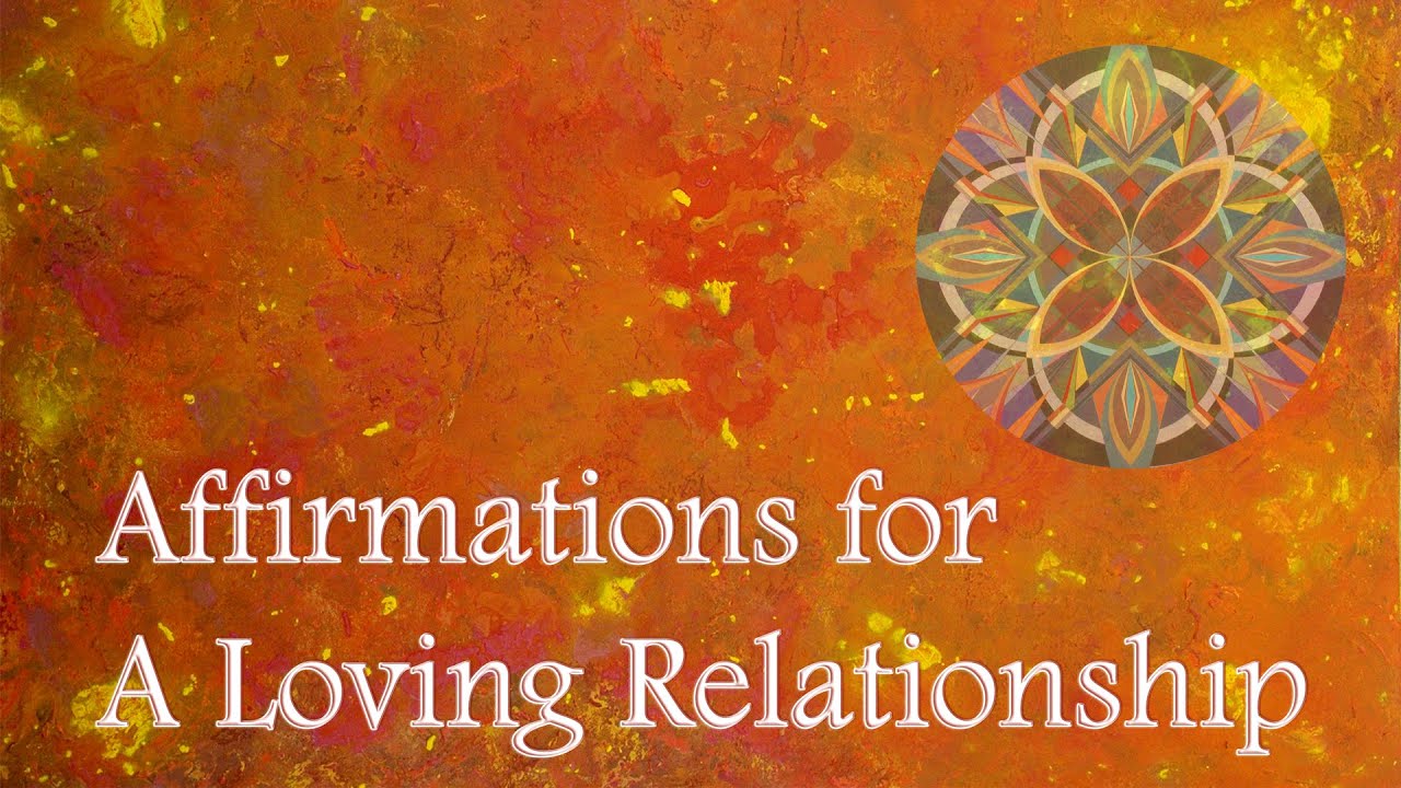 Affirmations For A Loving Relationship | Love and Relationship ...