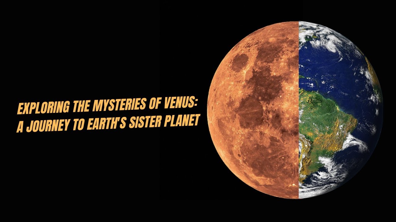 Exploring the Mysteries of Venus: A Journey to Earth's Sister Planet ...