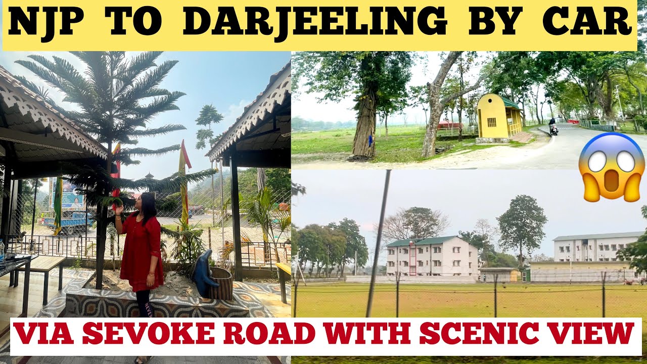 Siliguri to Darjeeling Car Trip Via Sevoke Road | Beautiful Scenic View ...