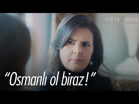 “Osmanlı ol biraz!” Zengin ve Yoksul 1. Bölüm @ZenginveYoksulatv