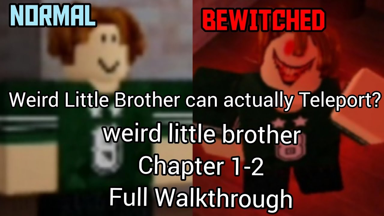 weird little brother Chapter 1-2 | Full Walkthrough | Roblox - YouTube
