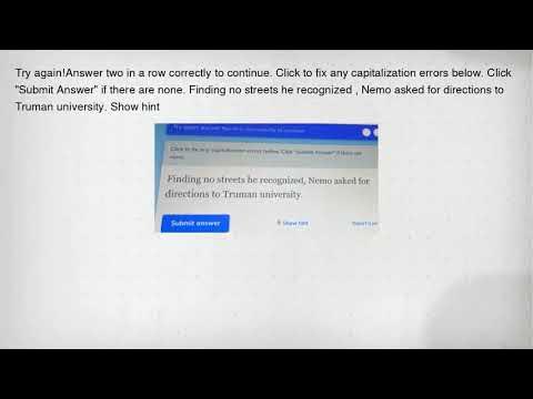 Try again!Answer two in a row correctly to continue. Click to fix any capitalization errors ...