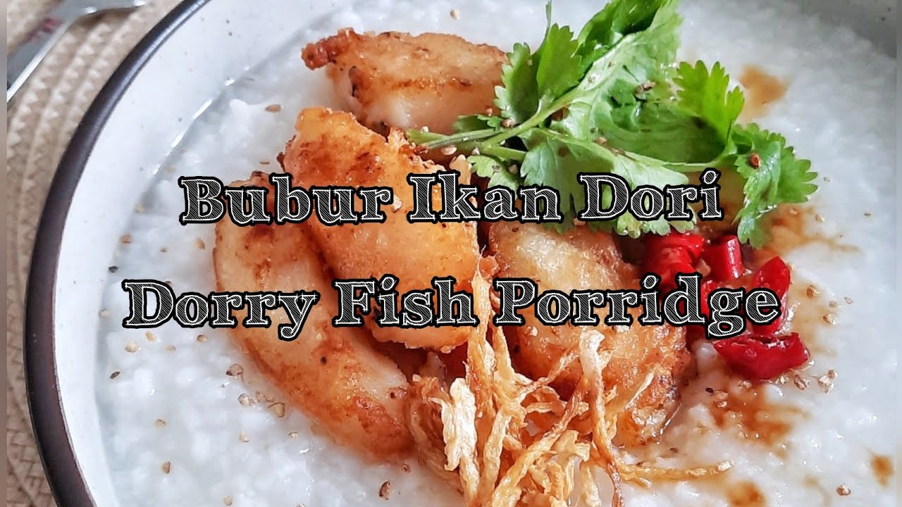 Dory Fish Porridge | Resepi Bubur Ikan Dori | Cooking Vlog | Malaysia ...