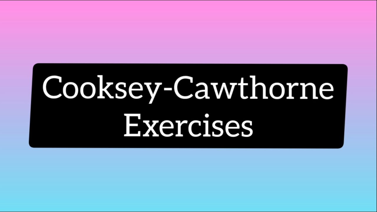 Cooksey-Cawthorne Exercise || Vestibular Rehabilitation || Therapeutic ...
