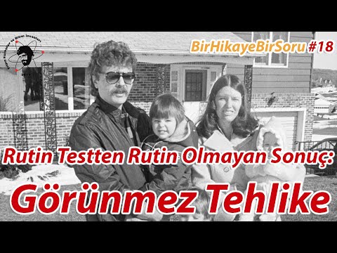 Rutin Testten Rutin Olmayan Sonuç: Görünmez Tehlike / Bir Hikaye Bir Soru #18