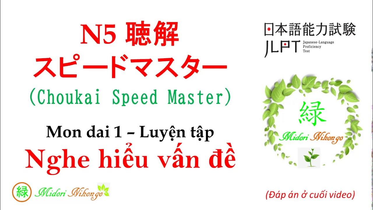 N5 Mondai 1 - Nghe hiểu vấn đề [N5 Choukai Speed Master] - Midori nihongo - YouTube